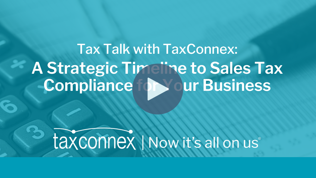 Webinar Replay: Tax Talk With TaxConnex - A Strategic Timeline to Sales ...